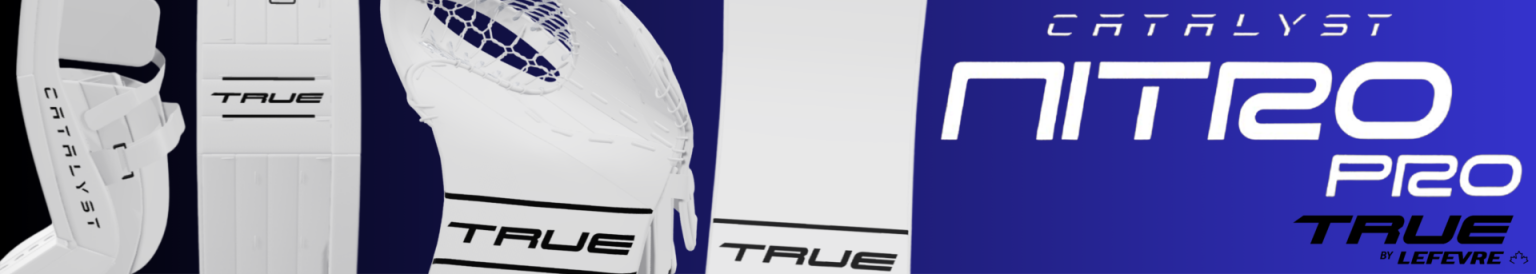 TRUE Catalyst NITRO PRO Goalie Gear | Sports Etc.